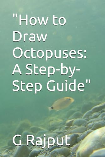 "How to Draw Octopuses: A Step-by-Step Guide" by G Rajput | Goodreads