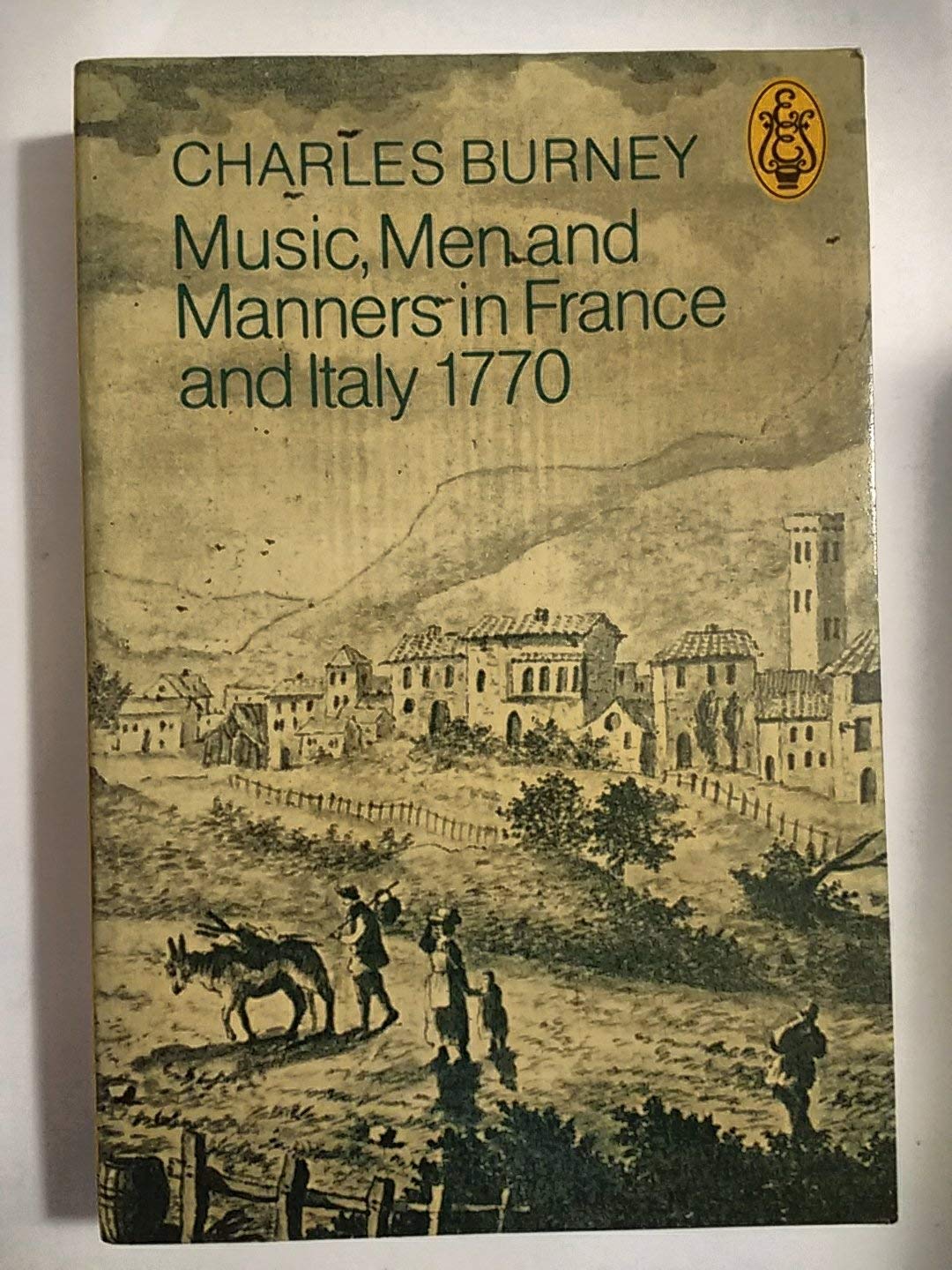 Music, Men and Manners in France and Italy in 1770 by Charles Burney ...