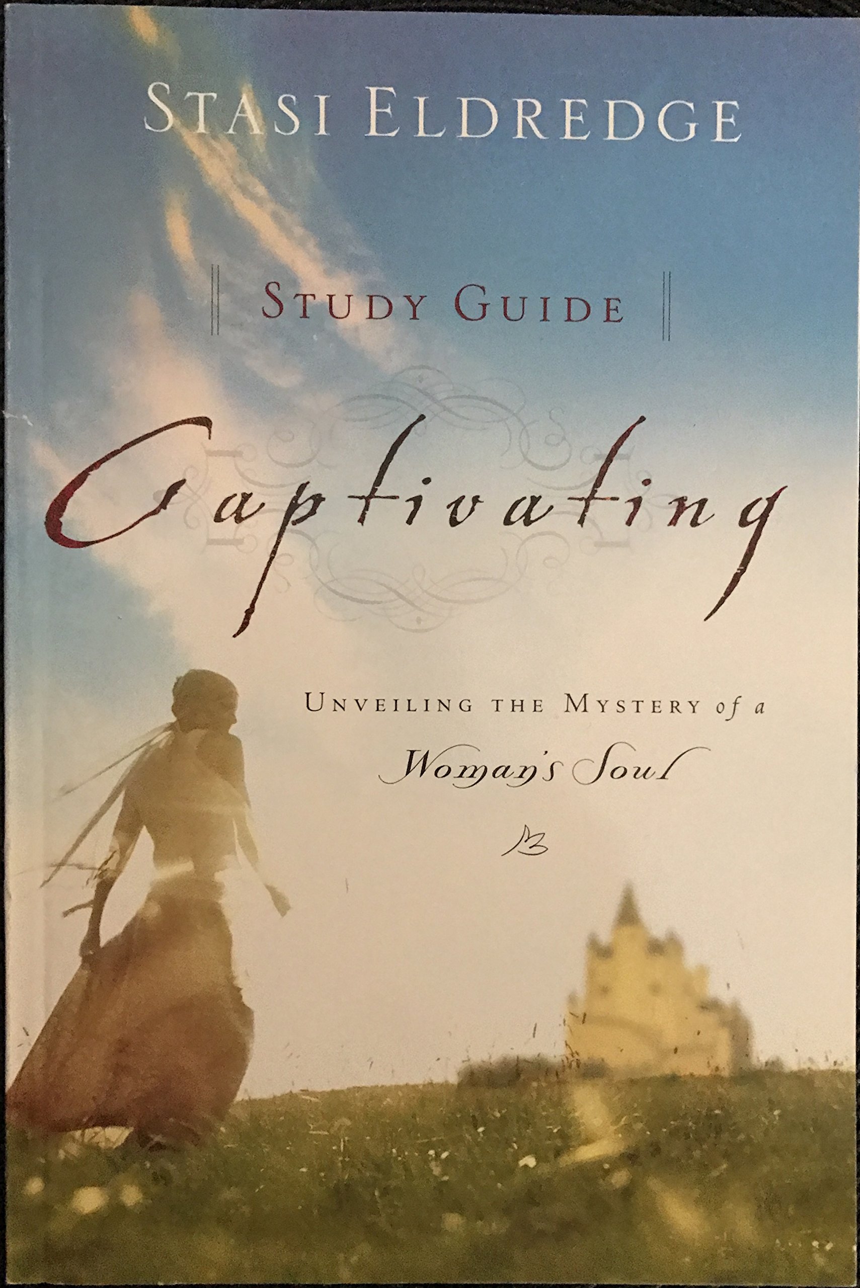 Captivating Study Guide: Unveiling The Mystery of a Woman's Soul by John Eldredge | Goodreads