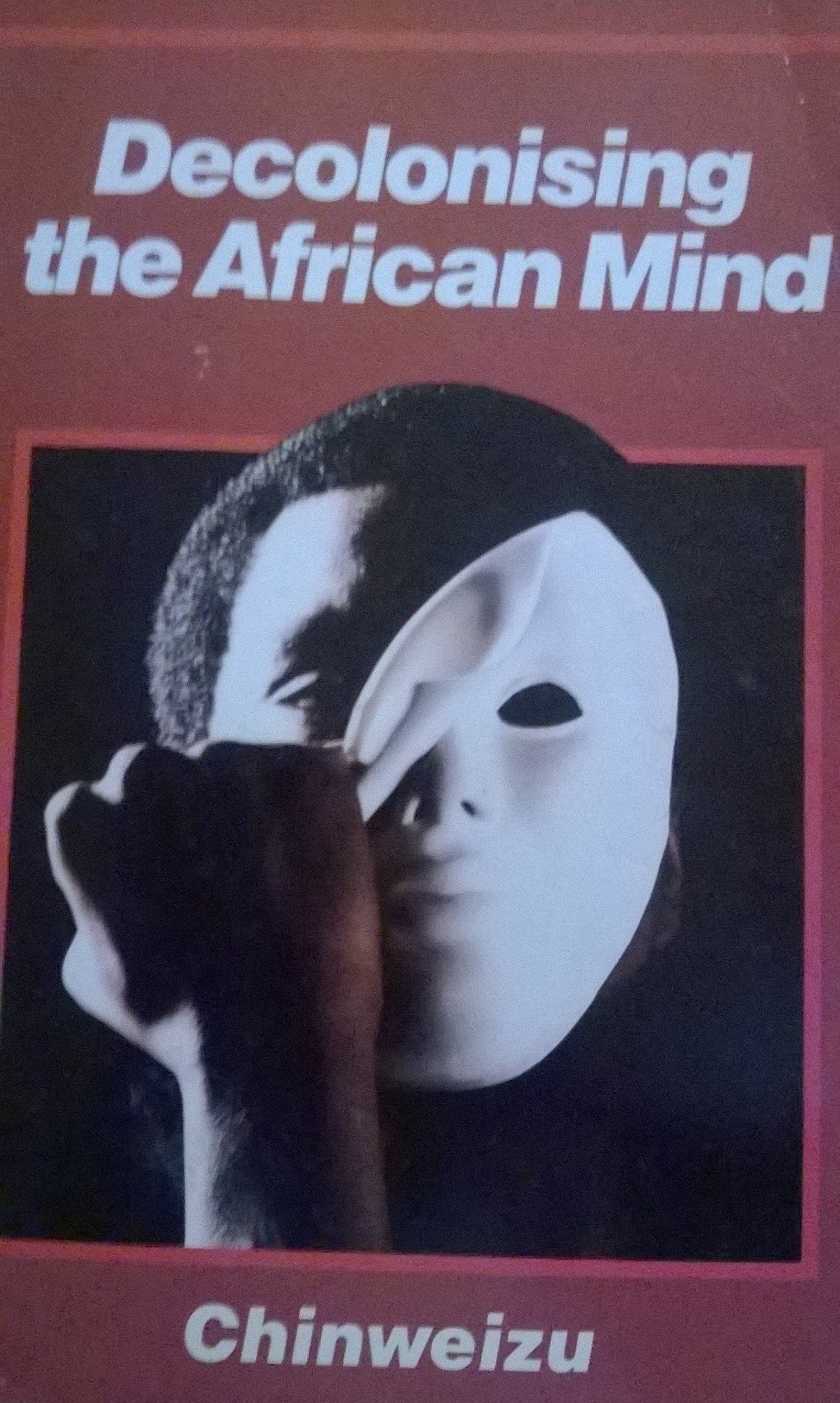 Decolonising the African Mind by Chinweizu | Goodreads