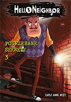 Hello Neighbor. Tom 3. Pogrzebane sekrety by Carly Anne West | Goodreads