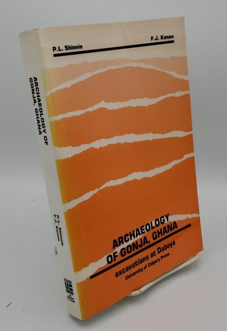 Archaeology of Gonja, Ghana: Excavations at Daboya by Peter L. Shinnie ...