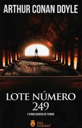 LOTE NUMERO 249 Y OTROS CUENTOS DE TERROR by Arthur Conan Doyle | Goodreads