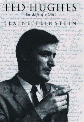Ted Hughes: The Life of a Poet by Elaine Feinstein by Elaine Feinstein ...