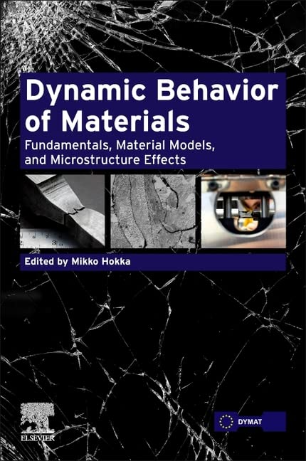Dynamic Behavior of Materials: Fundamentals, Material Models, and Microstructure Effects by ...