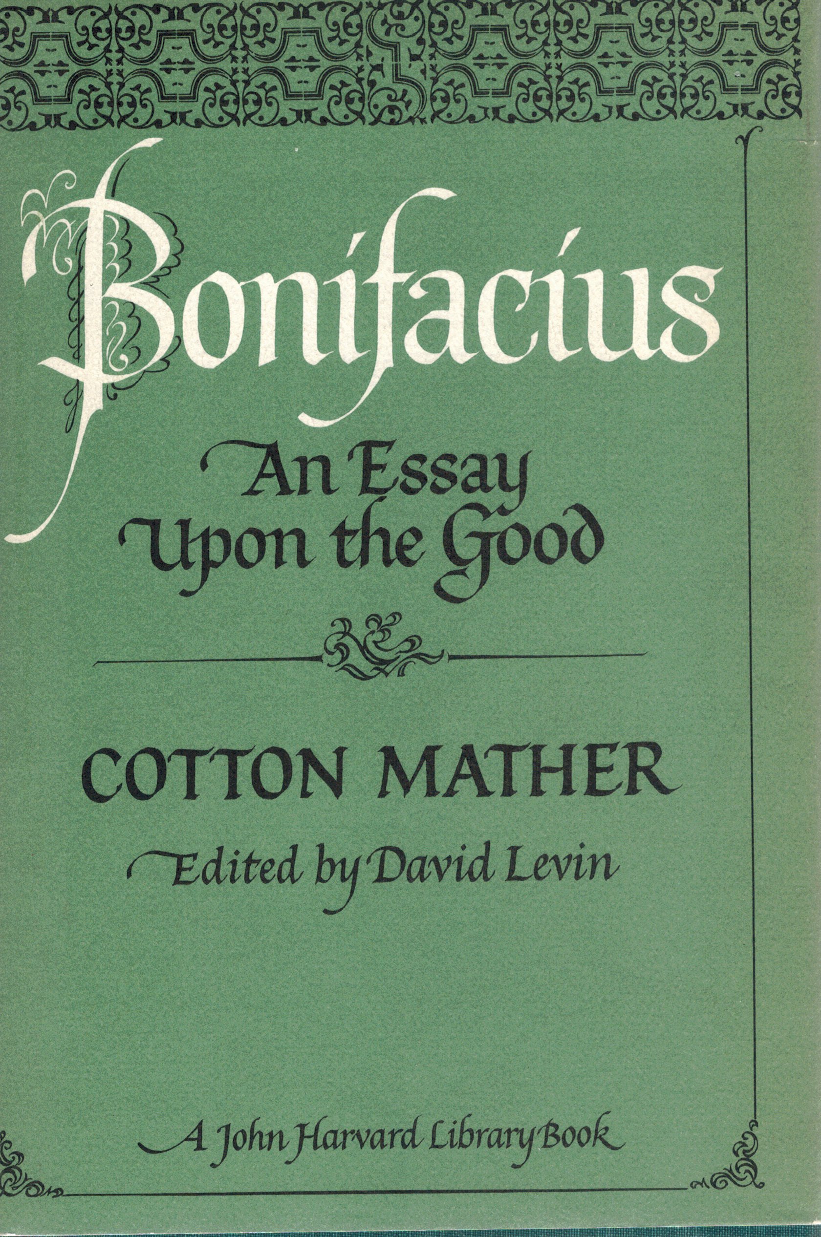 Bonifacius: An Essay upon the Good by Cotton Mather | Goodreads