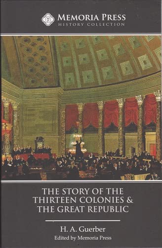 The Story of the Thirteen Colonies & the Great Republic Text, Third ...
