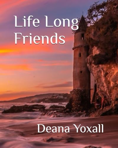 Life Long Friends by Deana Yoxall | Goodreads