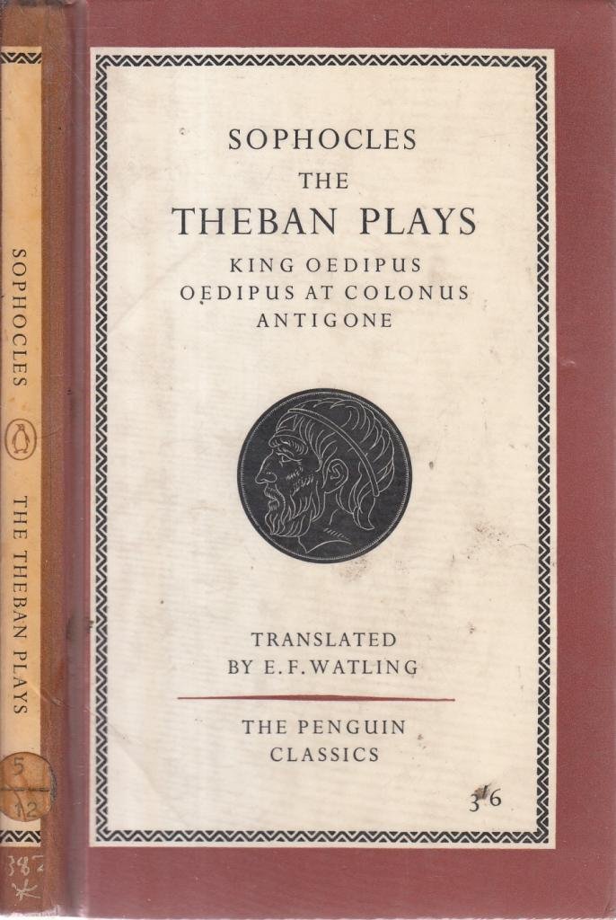 Sophocles The Theban Plays: King Oedipus, Oedipus At Colonus, Antigone ...