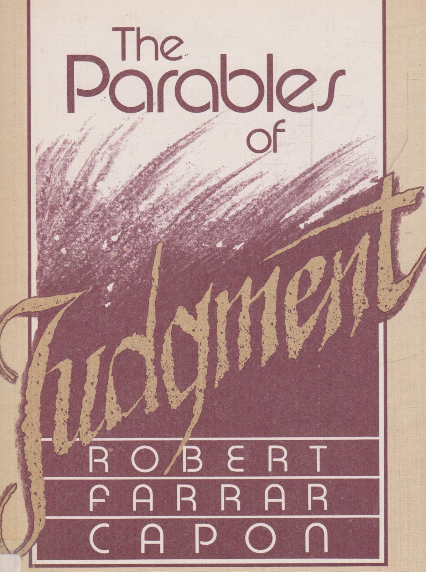 The Parables of Judgment by Robert Farrar Capon | Goodreads