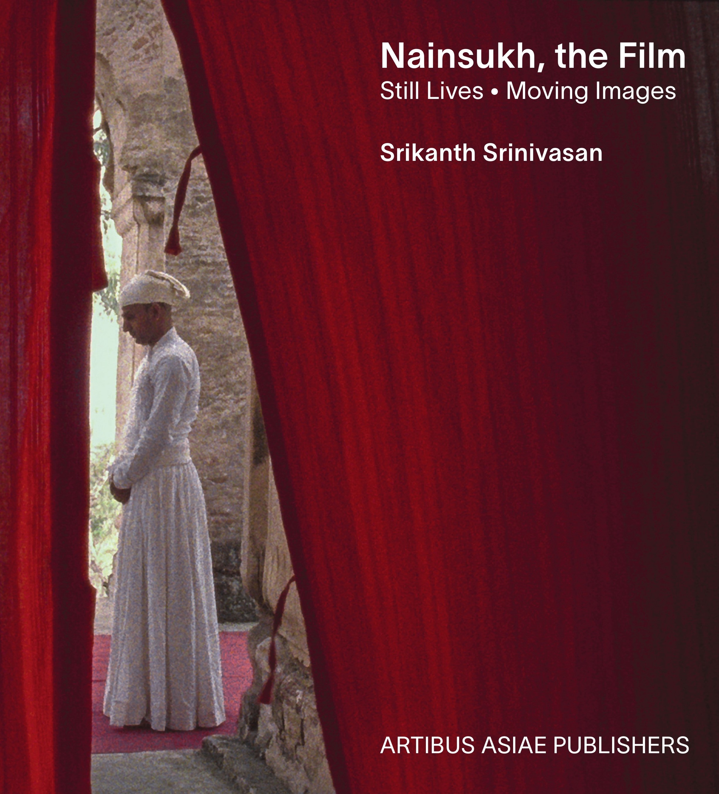 Nainsukh, the Film: Still Lives, Moving Images by Srikanth Srinivasan | Goodreads