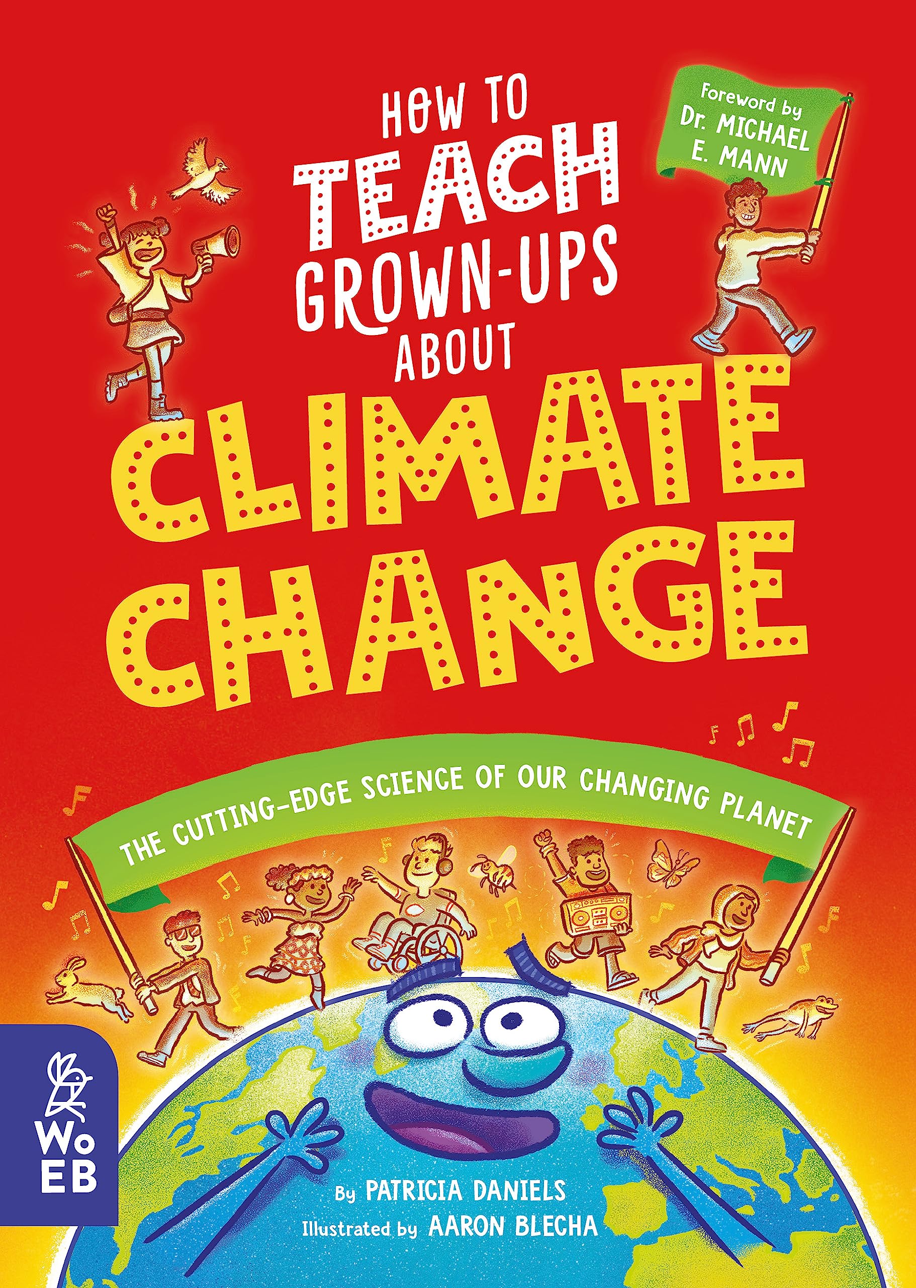 How to Teach Grown-Ups About Climate Change: The cutting-edge science ...