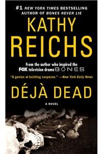 Deja Dead by Kathy Reichs | Goodreads