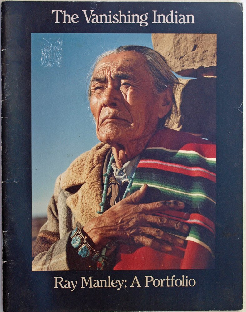 The Vanishing Indian: Ray Manley : A Portfolio by Clara Lee Tanner ...