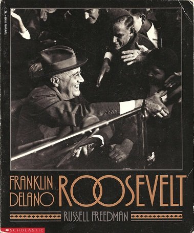 Franklin Delano Roosevelt by Russell Freedman | Goodreads