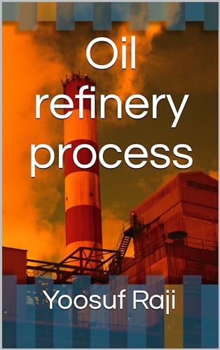 Oil refinery process by Yoosuf Raji | Goodreads