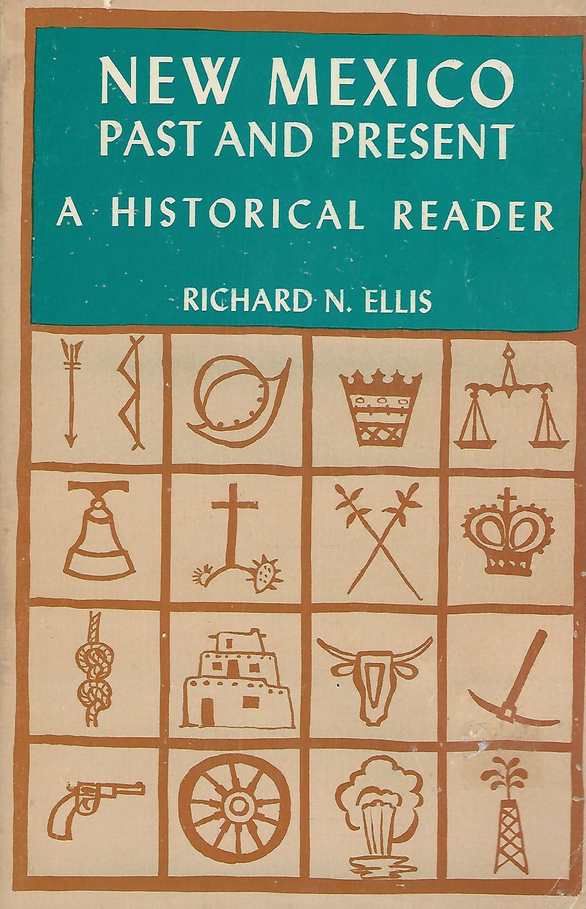 New Mexico, Past and Present: A Historical Reader by Richard N. Ellis ...