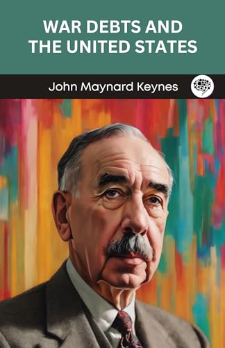War Debts and the United States by John Maynard Keynes | Goodreads