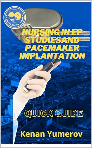 Quick guide for nursing in EP study and pacemaker implantation by Kenan ...