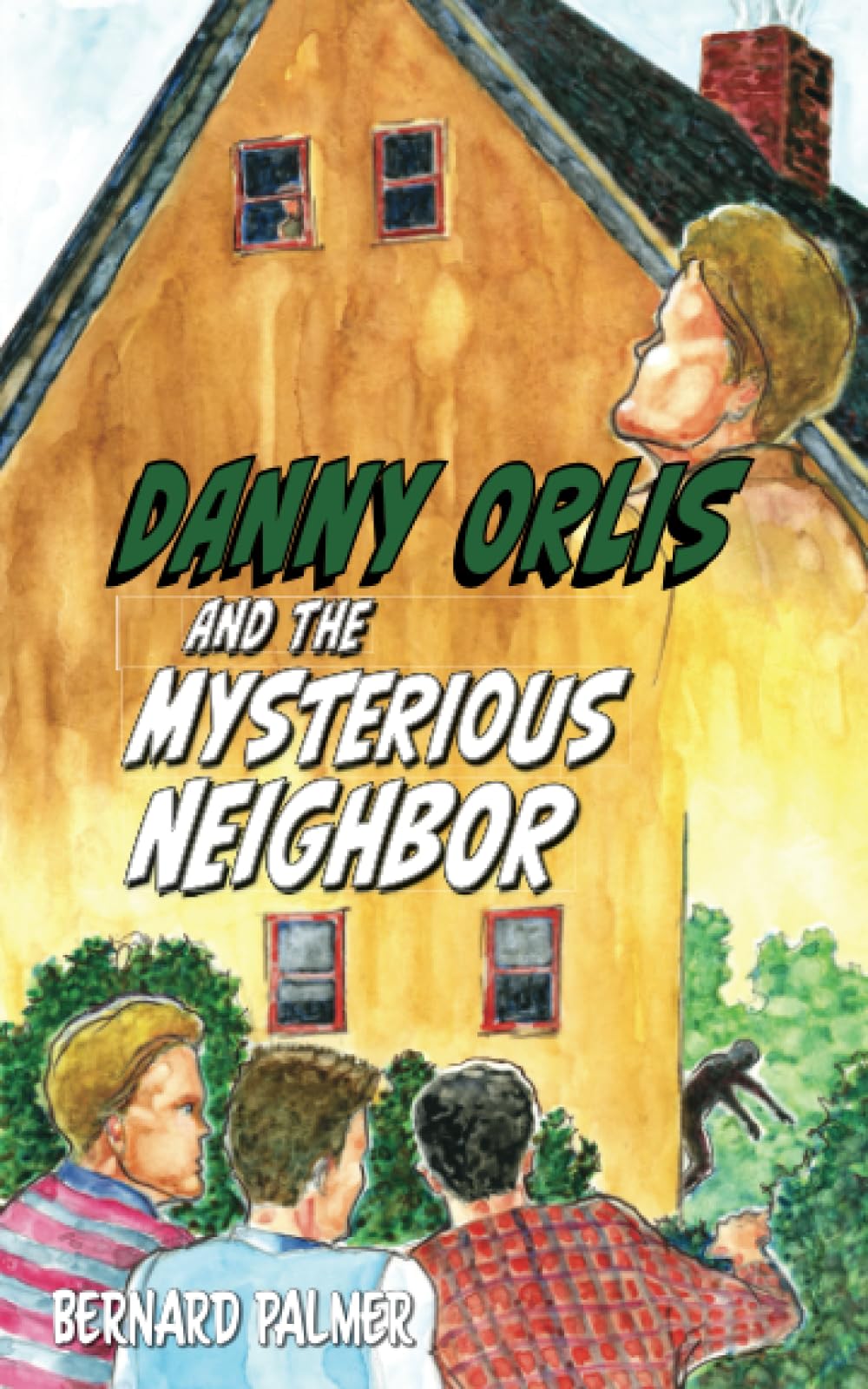 Danny Orlis and the Mysterious Neighbor by Bernard Palmer | Goodreads