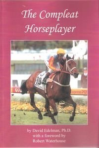 The Compleat Horseplayer by David Edelman | Goodreads