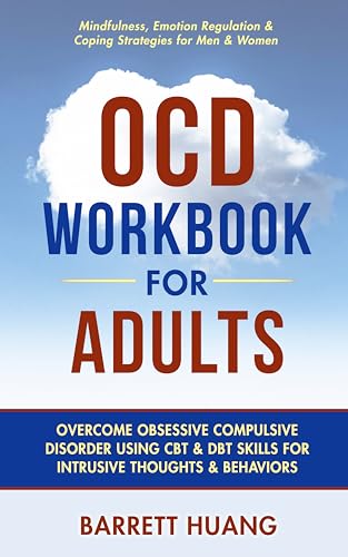 OCD Workbook For Adults: Overcome Obsessive Compulsive Disorder Using ...