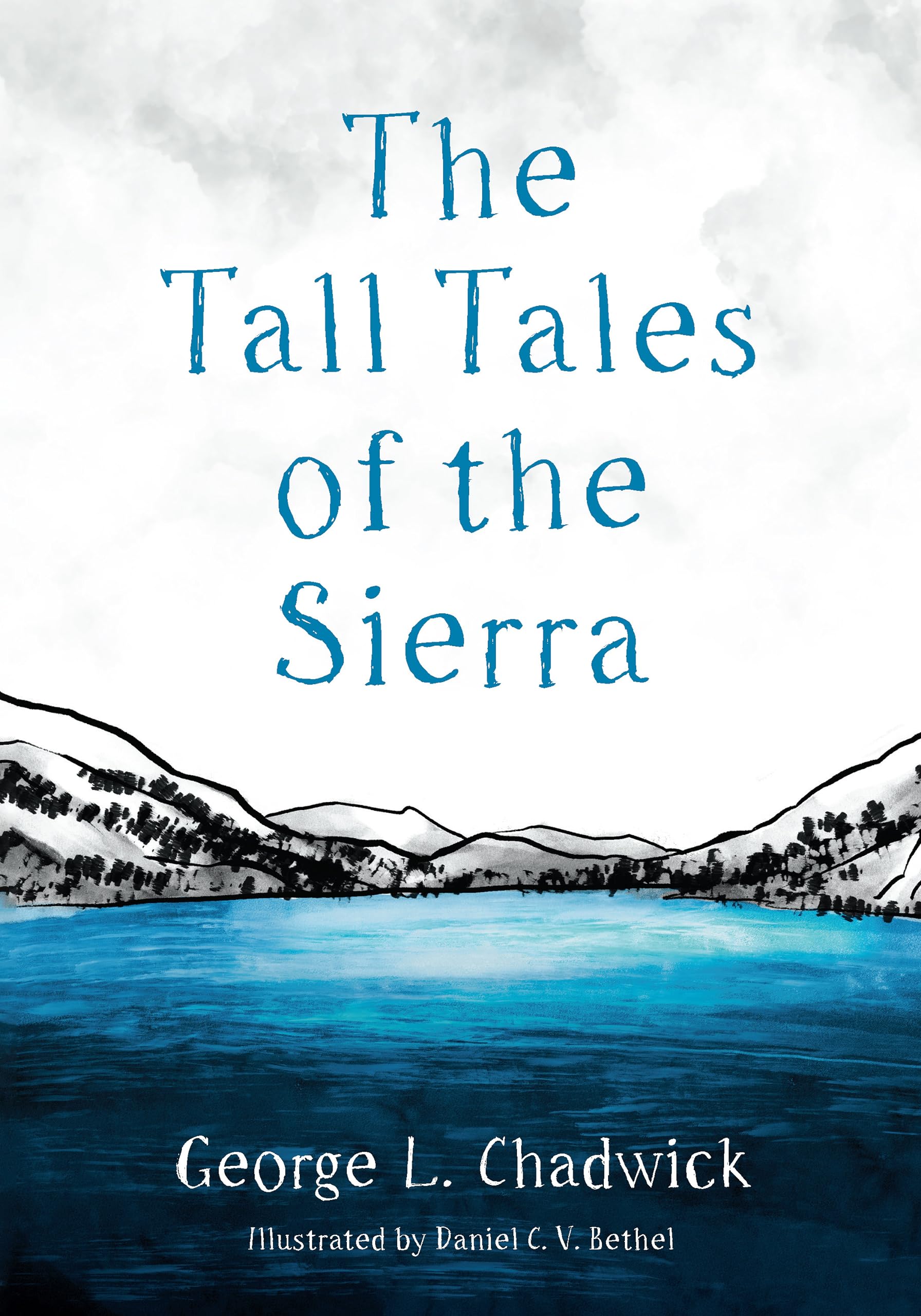 The Tall Tales of the Sierra by George L. Chadwick | Goodreads