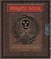 Pirate Soul; A Swashbucking Journey Through the Golden Age of Pirates ...