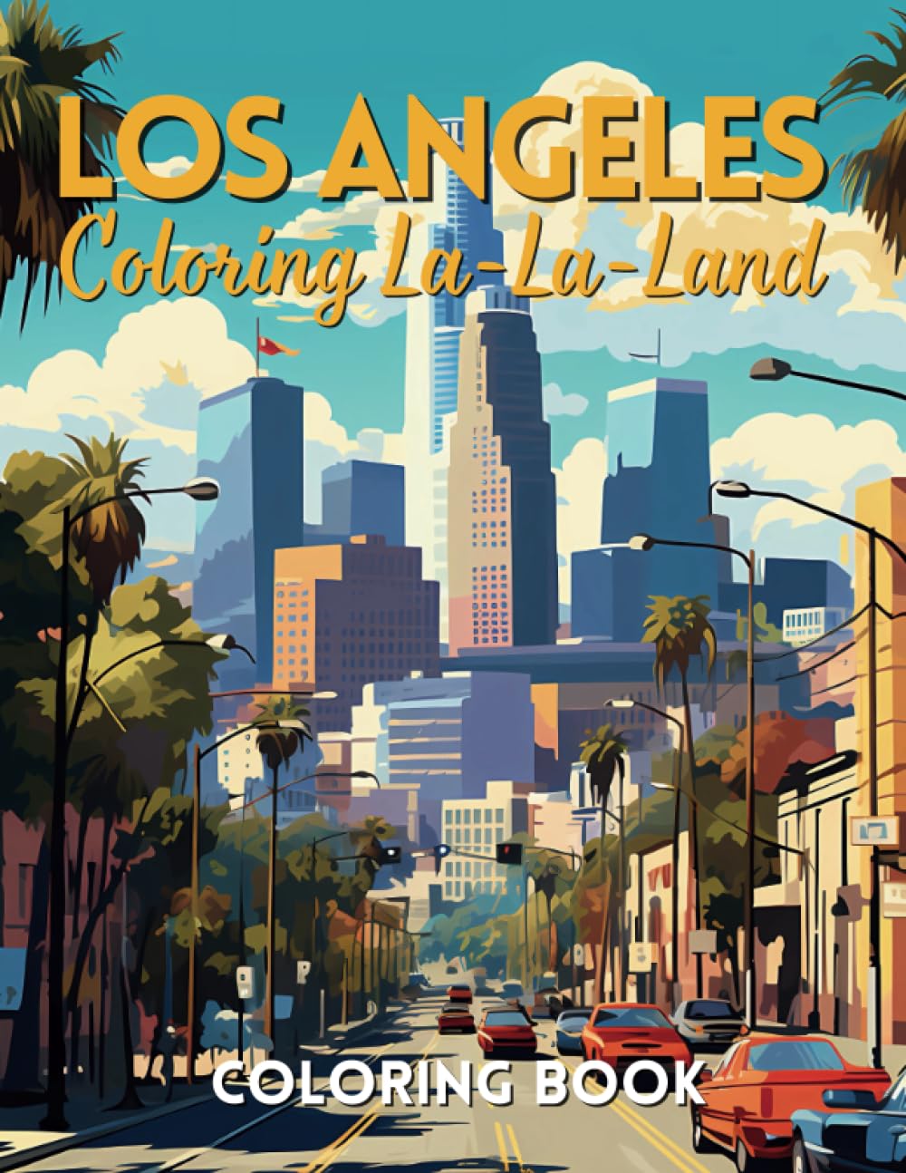 Los Angeles: Coloring La-La-Land: Hollywood and the Landmarks of ...