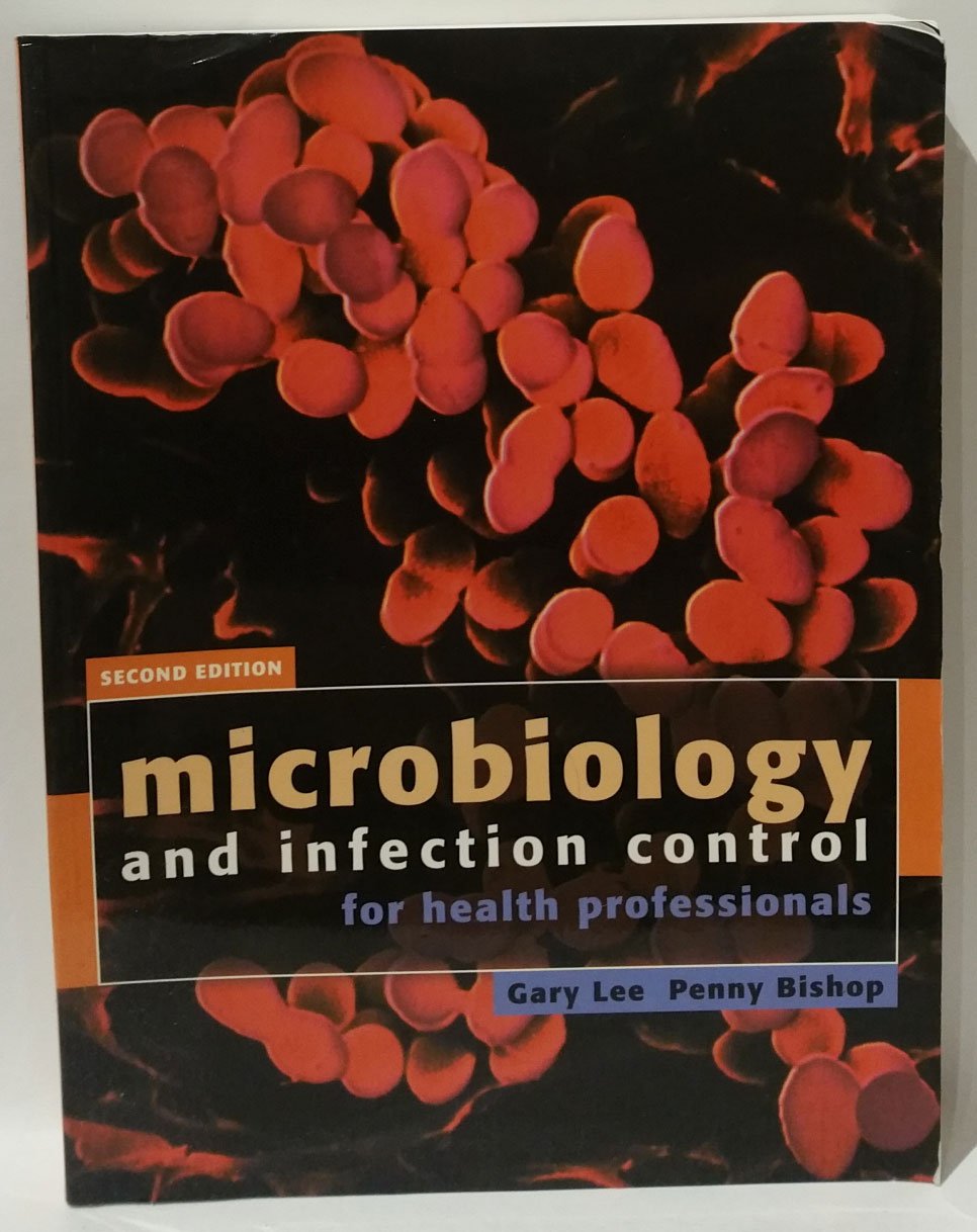 Microbiology and Infection Control for Health Professionals by Gary Lee ...