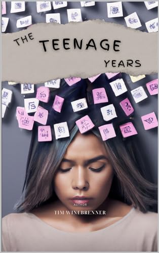 The Teenage Years: We have all been there. by TIM WINEBRENNER | Goodreads