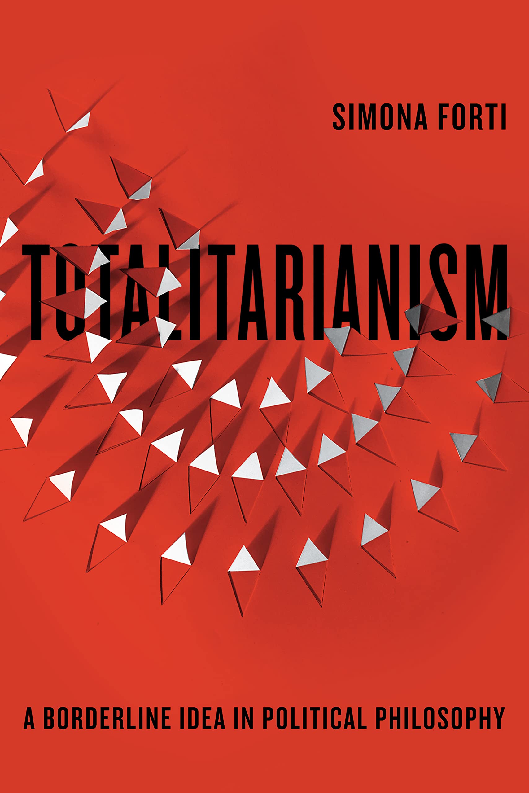 Totalitarianism: A Borderline Idea in Political Philosophy by Simona ...