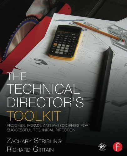 The Technical Director's Toolkit: Process, Forms, and Philosophies for Successful Technical ...