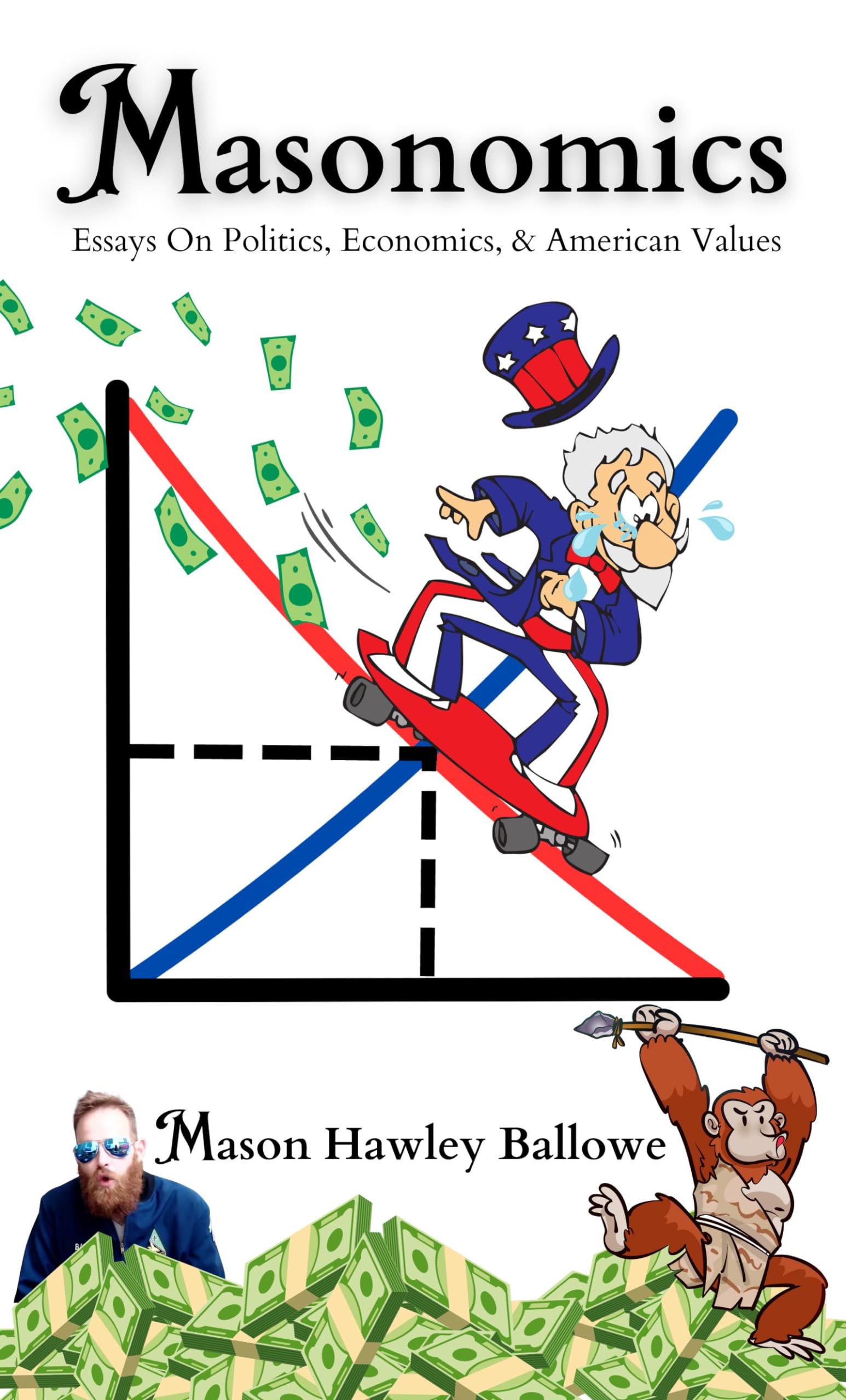 Masonomics : Essays On Politics, Economics, & American Values by Mason ...