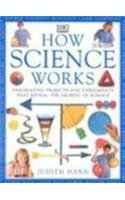 How Science Works (How It Works) by Judith Hann | Goodreads