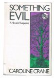 Something Evil by Caroline Crane | Goodreads