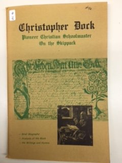 Christopher Dock Pioneer Christian Schoolmaster on the Skippack by John ...