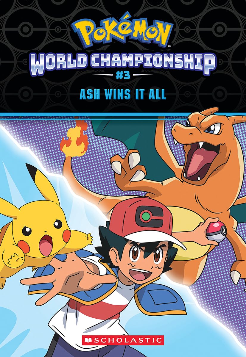 Ash Wins It All! (Pokémon: World Championship Trilogy #3) by Jeanette ...