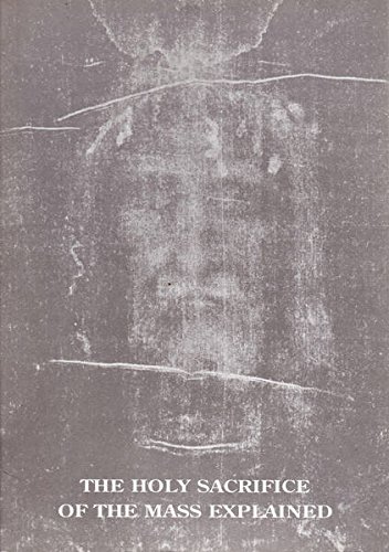 The Holy Sacrifice of the Mass Explained by Martin von Cochem | Goodreads