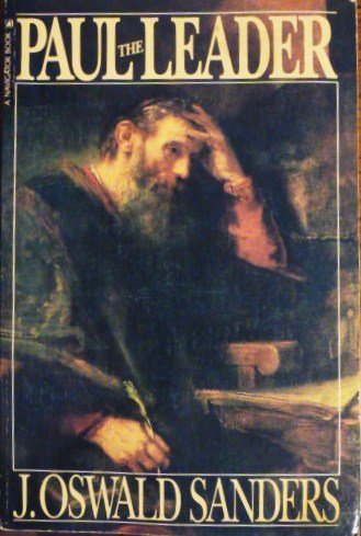 Paul the Leader by J. Oswald Sanders | Goodreads