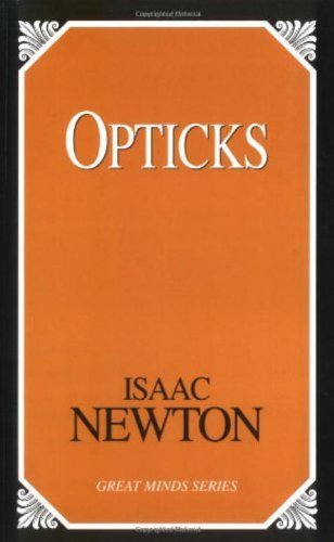 Opticks (Great Minds Series) Reprint edition by Newton, Sir Isaac (2003 ...