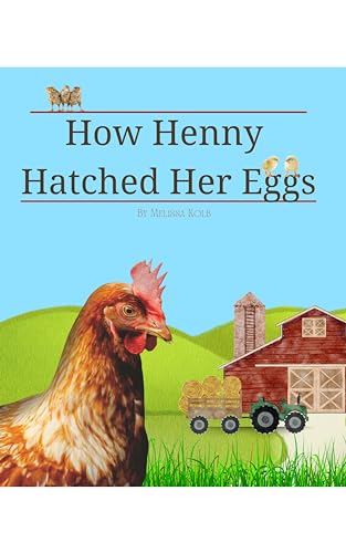 How Henny Hatched Her Eggs: A silly book about problem solving and ...