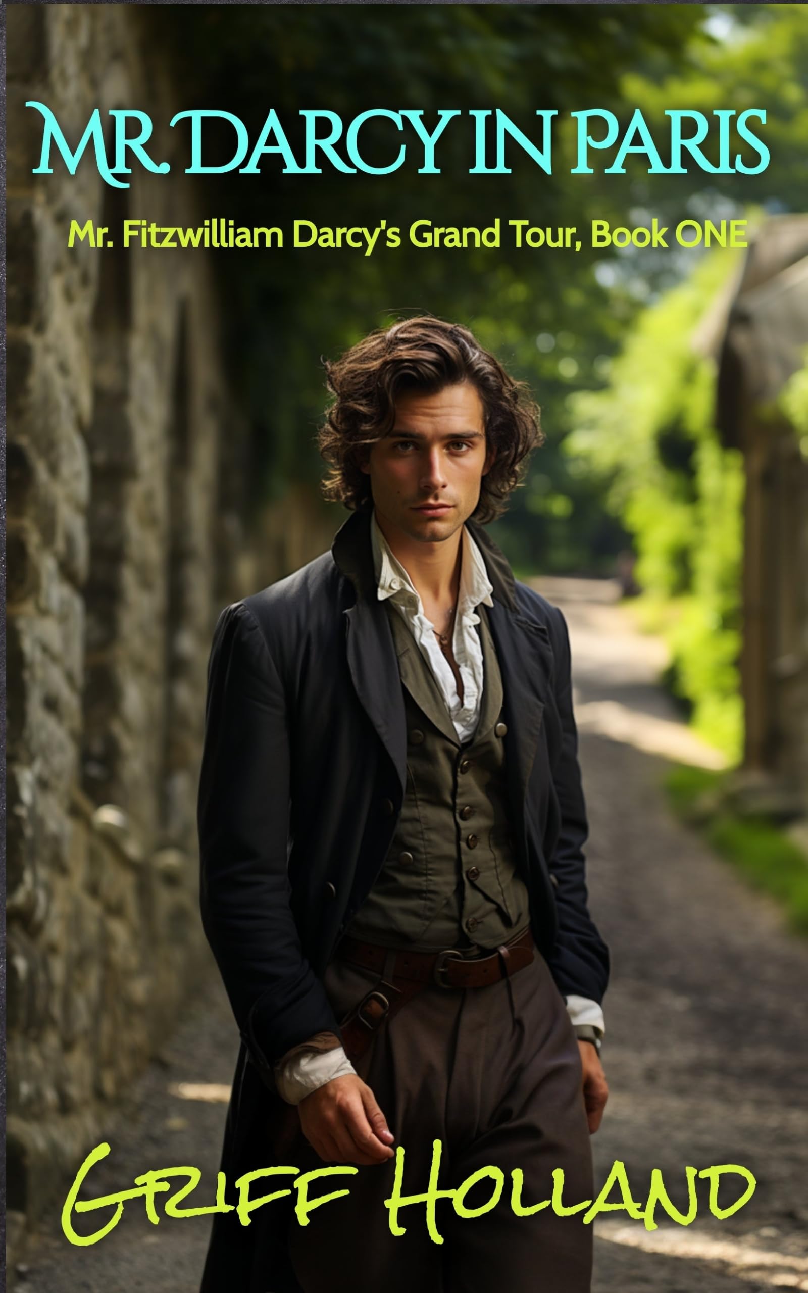 Mr. Darcy in Paris: Mr. Fitzwilliam Darcy's Grand Tour, Book ONE by ...