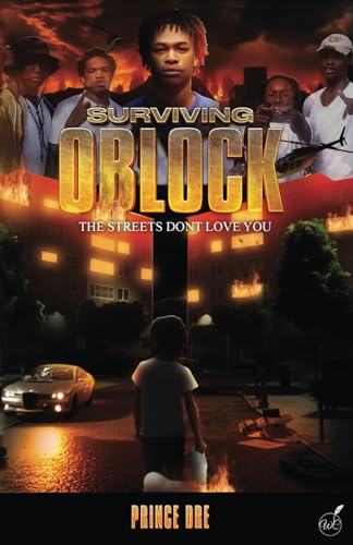 Surviving O Block: The Streets Don't Love You by Prince Dre | Goodreads