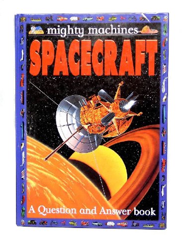Spacecraft (Mighty Machines) by Adam Hibbert | Goodreads