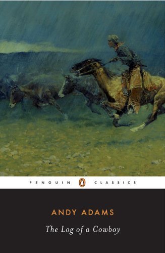 The Log of a Cowboy (Penguin Classics) by Andy Adams by Andy Adams ...