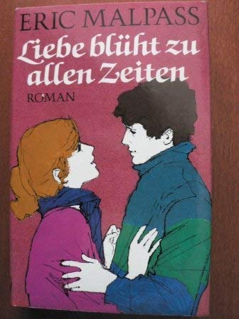 Liebe blüht zu allen Zeiten by Eric Malpass | Goodreads