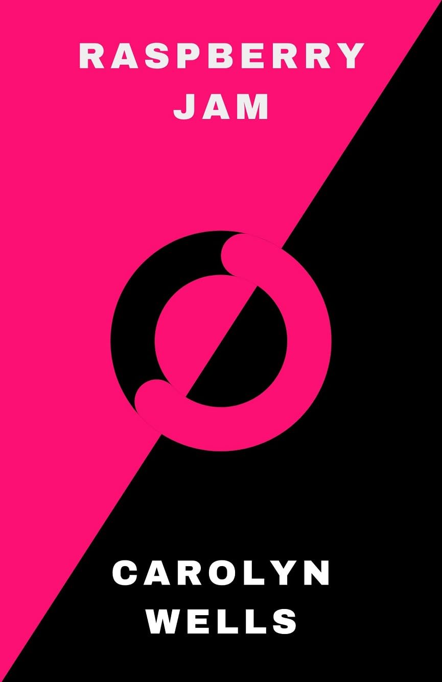 Raspberry Jam (Annotated): A mystery & detective novel by Carolyn Wells ...