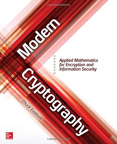 Modern Cryptography: Applied Mathematics for Encryption and Information Security by Chuck ...