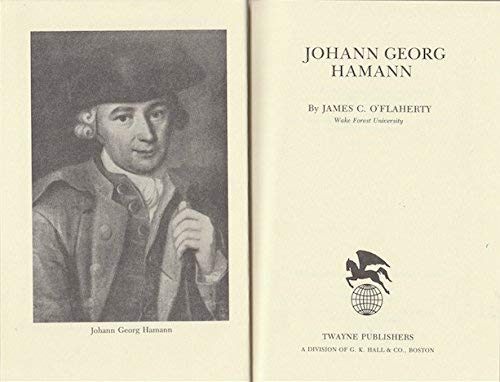 Johann Georg Hamann by James C. O'Flaherty | Goodreads